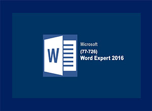 Microsoft Office Specialist Word Expert (2016) – 77-726 – CertifyLearning